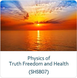 Physics of Truth Freedom and Health - VASHIVA